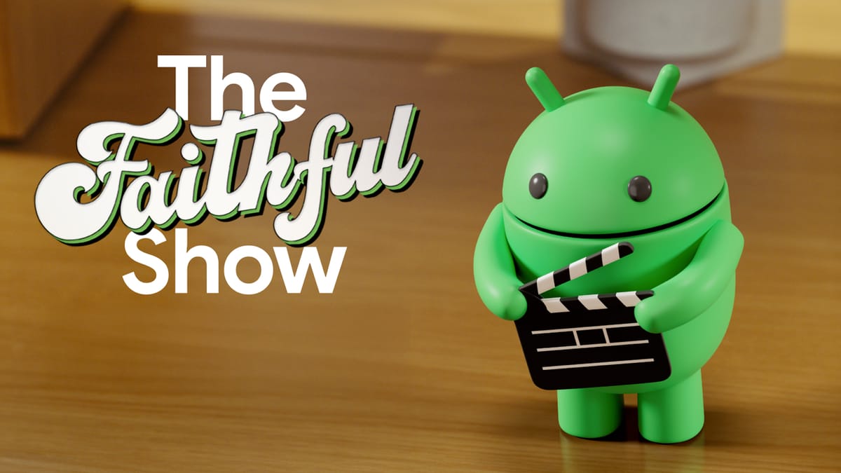 The Android Show Show - Android Faithful Episode #94