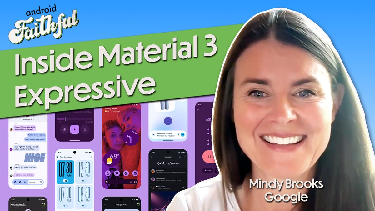 Material 3 Expressive, Explained: A Conversation with Google's Mindy Brooks - Android Faithful ...